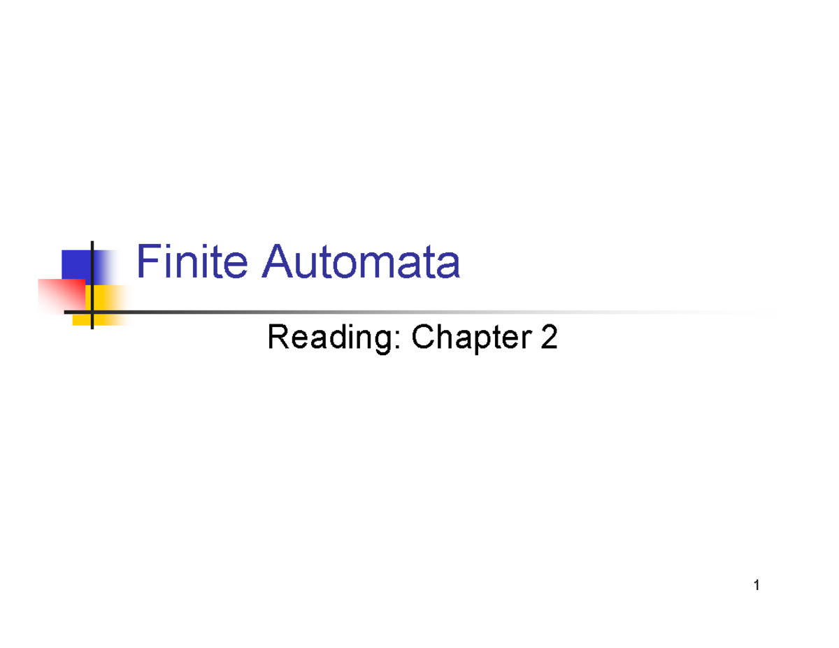 Finite Automata anim - Finite Automata Reading: Chapter 2 Finite Automaton (FA) Informally, a ...