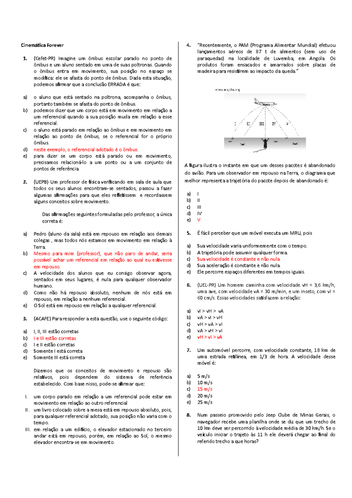 Cinemática Forever - (Cefet-PR) Imagine um ônibus escolar parado no ...