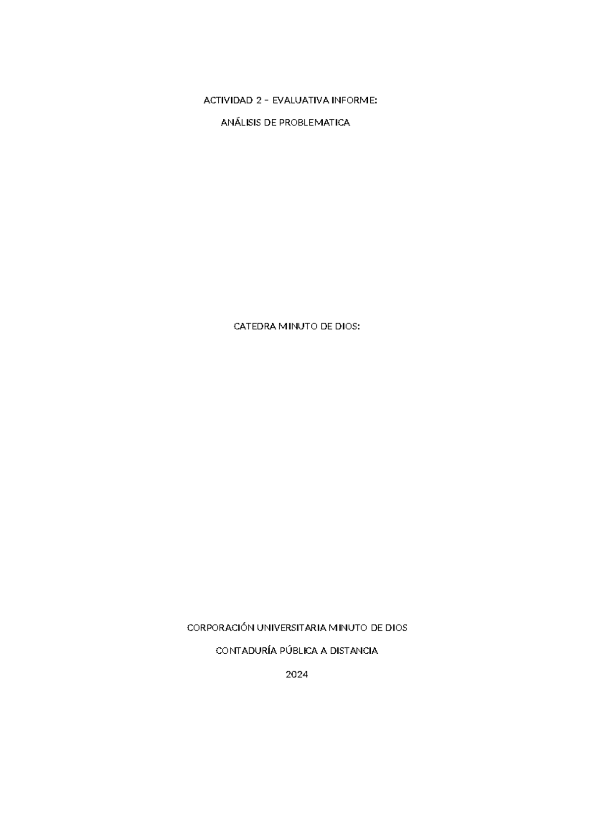 Actividad 2 Catedra - ACTIVIDAD 2 – EVALUATIVA INFORME: ANÁLISIS DE PROBLEMATICA CATEDRA MINUTO ...