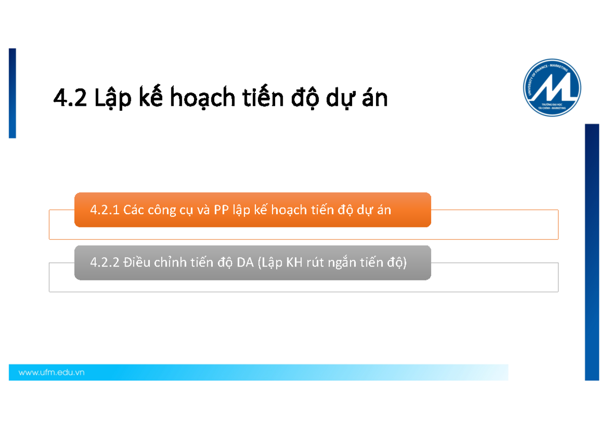QTDA-Chapter 4 - Giáo trình chương 4 QTDA - 4 L¿p k¿ ho¿ch ti¿n ß dÿ án 4.2 Các công cÿ và PP l ...