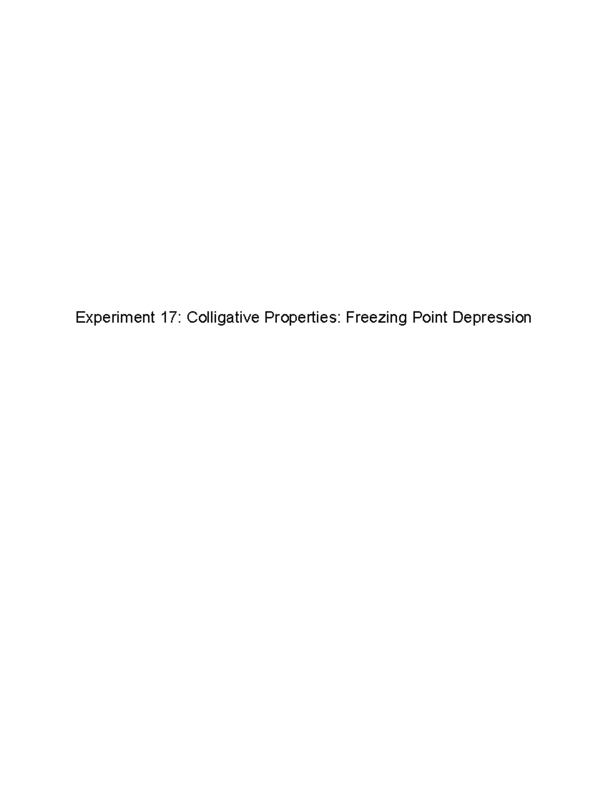 Experiment 1 - lab report - Experiment 17: Colligative Properties ...