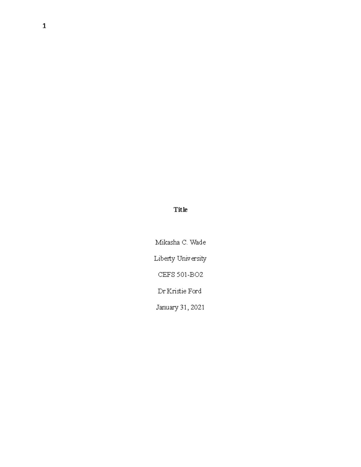 Ethical Minute Paper - Title Mikasha C. Wade Liberty University CEFS ...