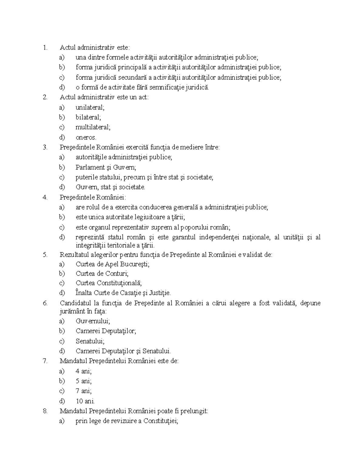 Grile net - Actul administrativ este: a) una dintre formele activităţii autorităţilor ...