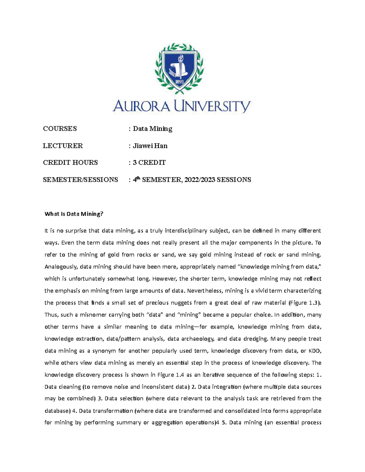 What Is Data Mining - COURSES : Data Mining LECTURER : Jiawei Han ...