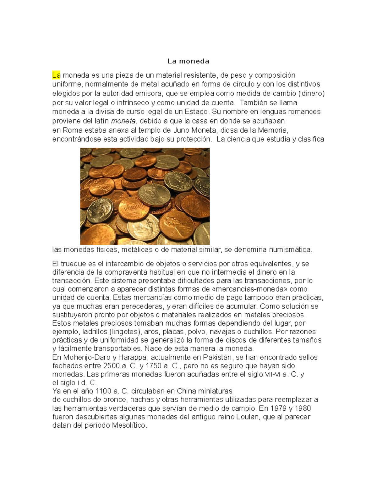 La moneda - La moneda La moneda es una pieza de un material resistente ...