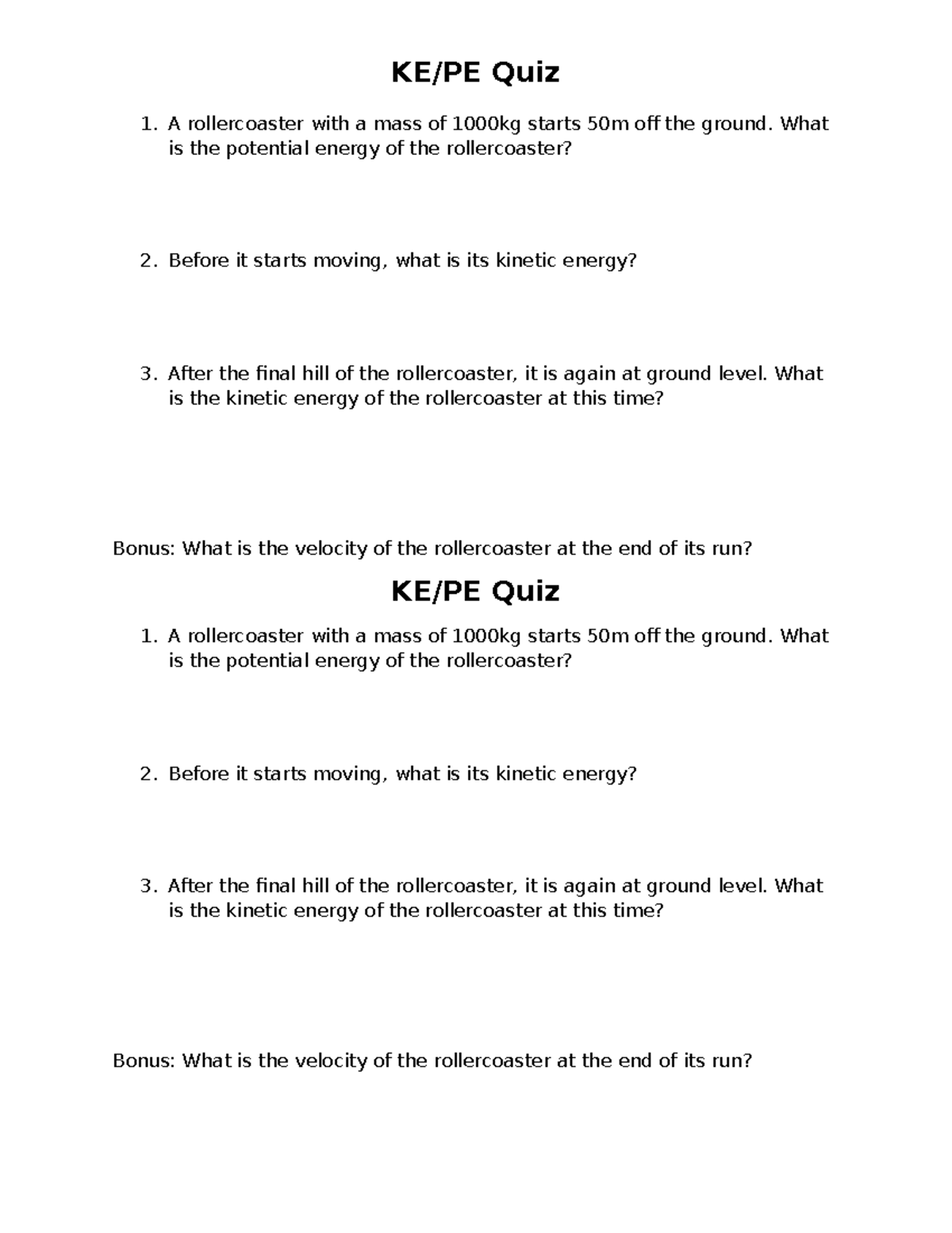 KE-PE Quiz - KE/PE Quiz 1. A rollercoaster with a mass of 1000kg starts ...