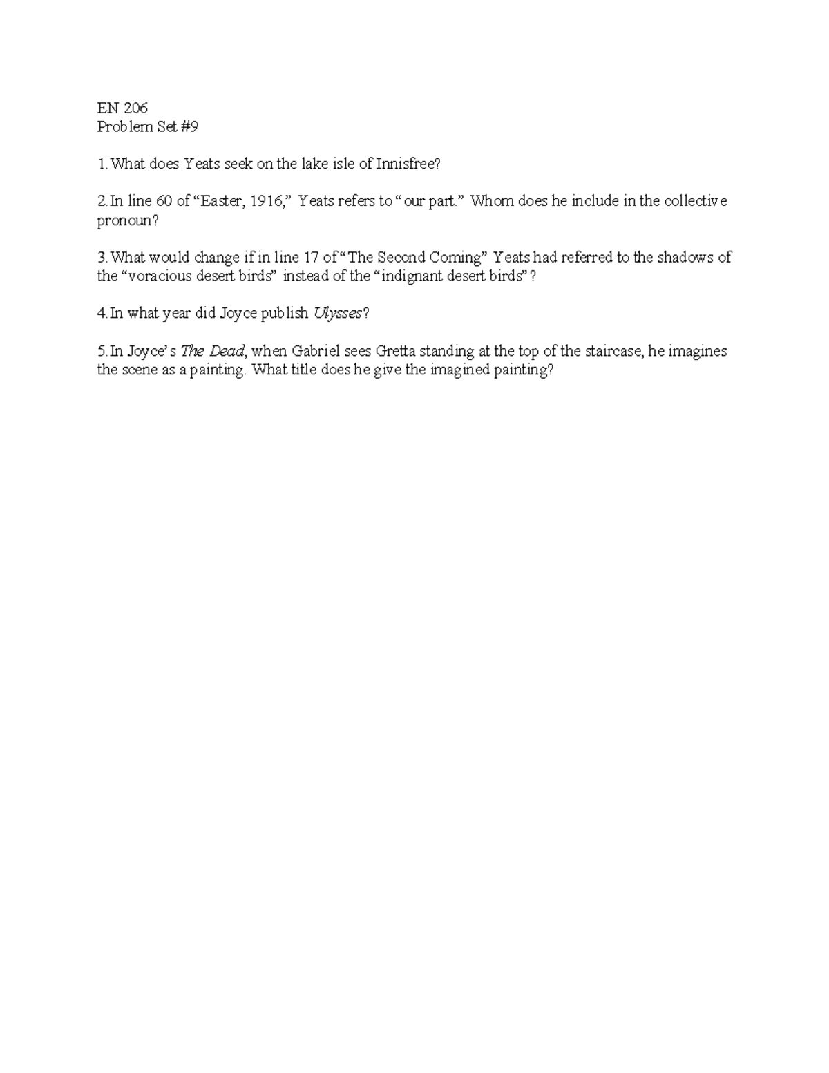 EN206 problem set 9 - EN 206 Problem Set # 1 does Yeats seek on the lake isle of Innisfree? 2 ...