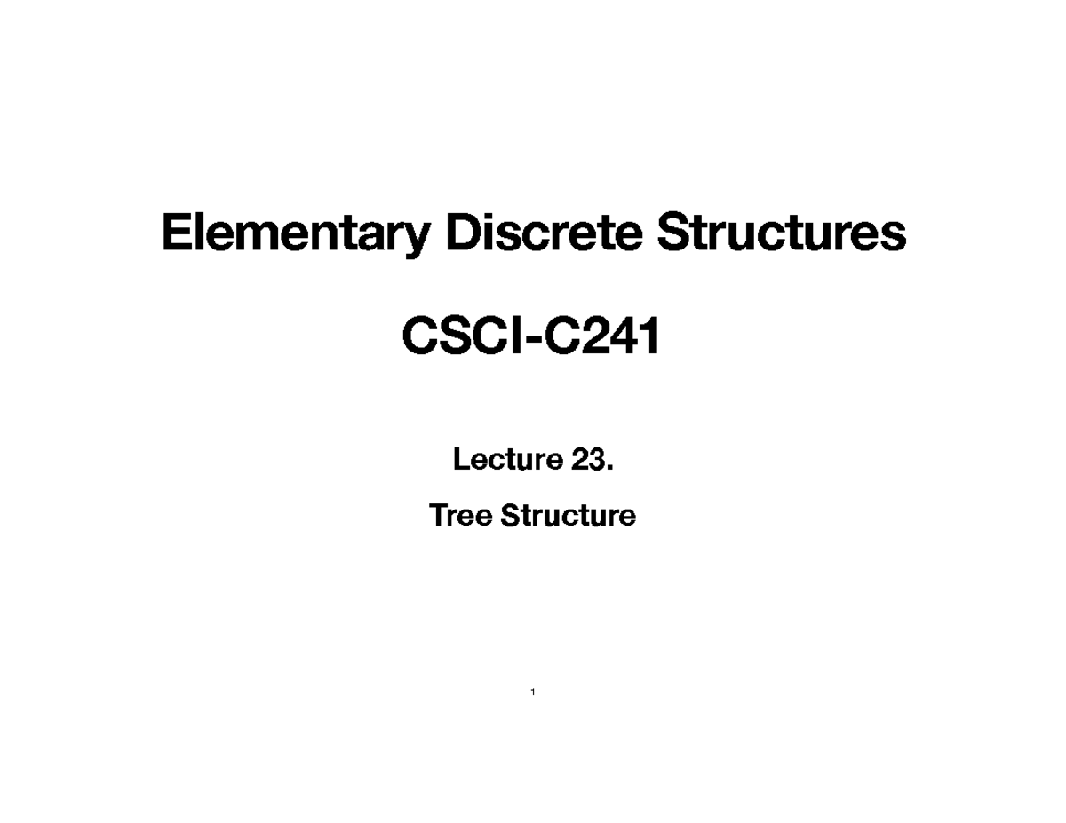 C241 Lec23 Trees Elementary Discrete Structures Csci C Lecture 23 Tree Structure Tree 