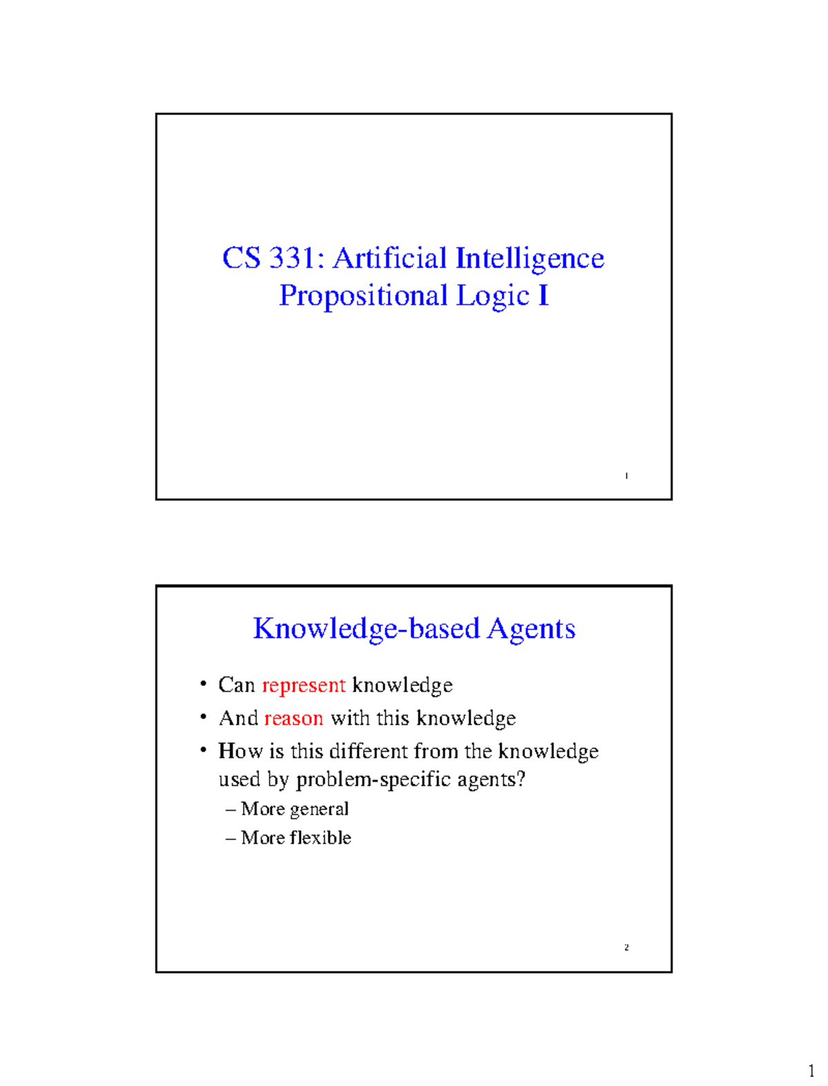 For reference Propositional Logic 1 - 1 CS 331: Artificial Intelligence Propositional Logic I 2 ...