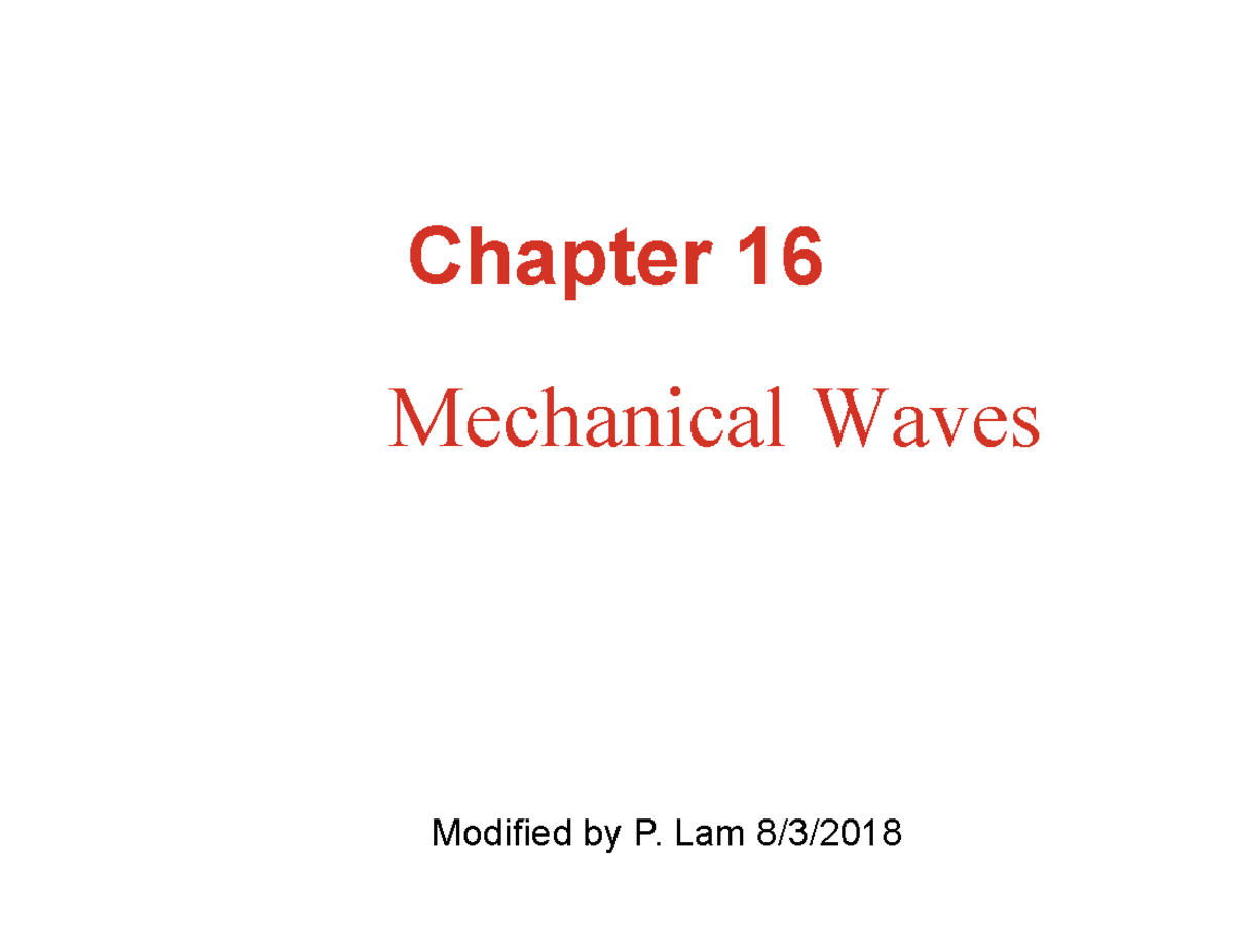 Chapter 16 - Chapter 16 Mechanical Waves Modified by P. Lam 8/3/ Topics ...