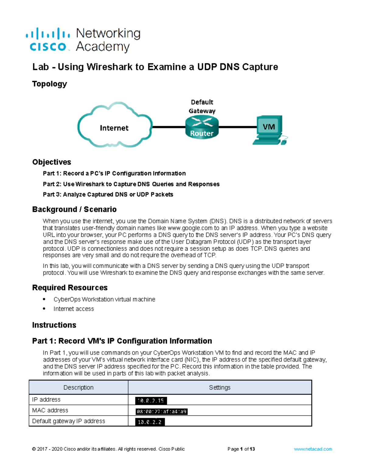 10.2.7 Lab - Using Wireshark to Examine a UDP DNS Capture - Topology Objectives Part 1: Record a ...
