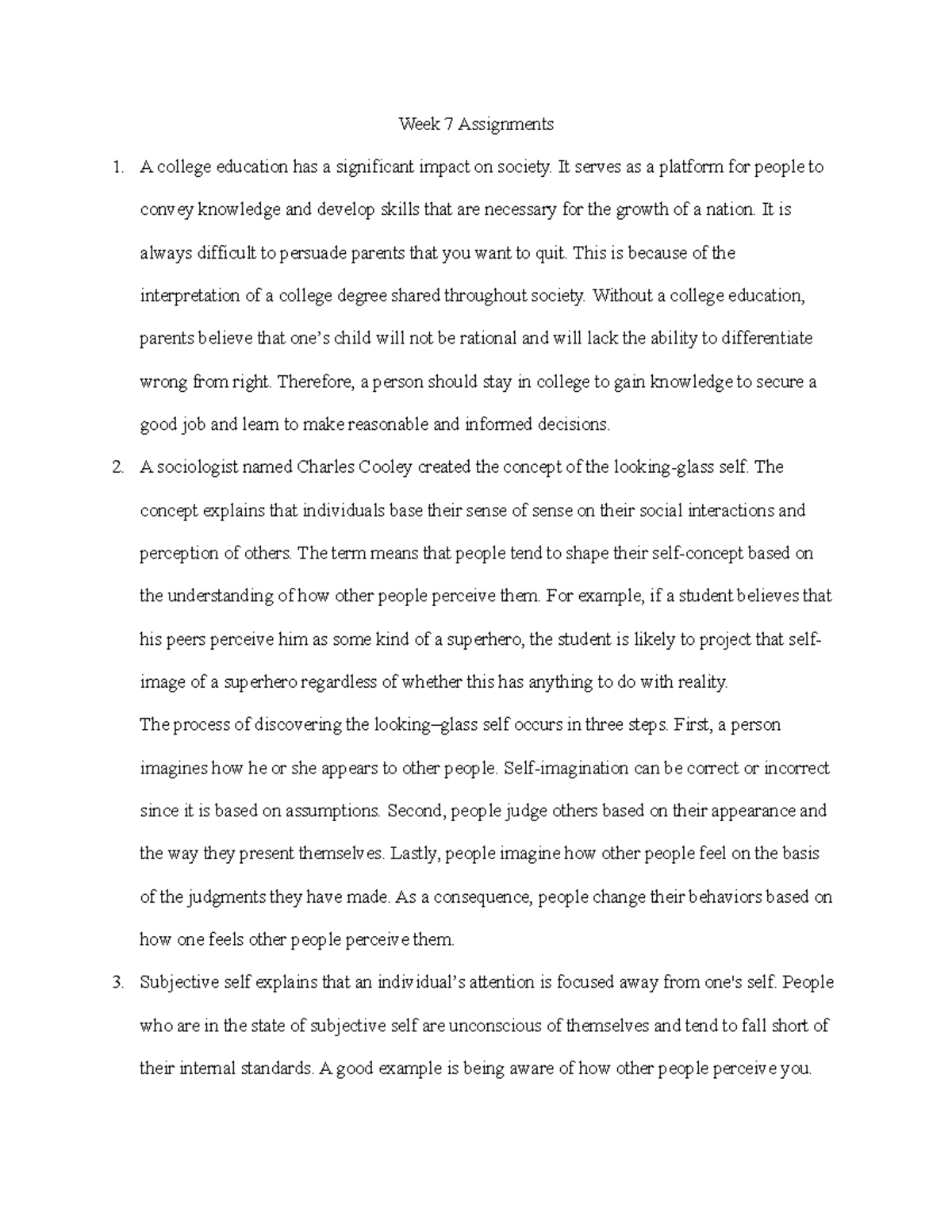 Week 7 Assignments - Week 7 Assignments 1. A college education has a ...