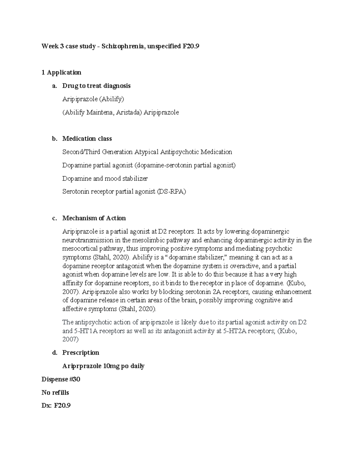 Week 3 case study - Week 3 case study - Schizophrenia, unspecified F20. 1 Application a. Drug to ...
