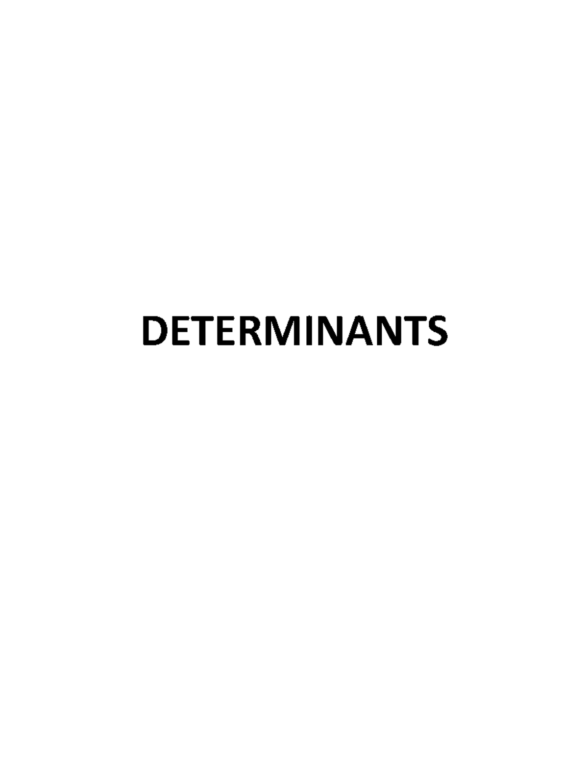 Determinants - DETERMINANTS DETERMINANTS. Notation: det(A) ≡ |끫歨|. Def ...