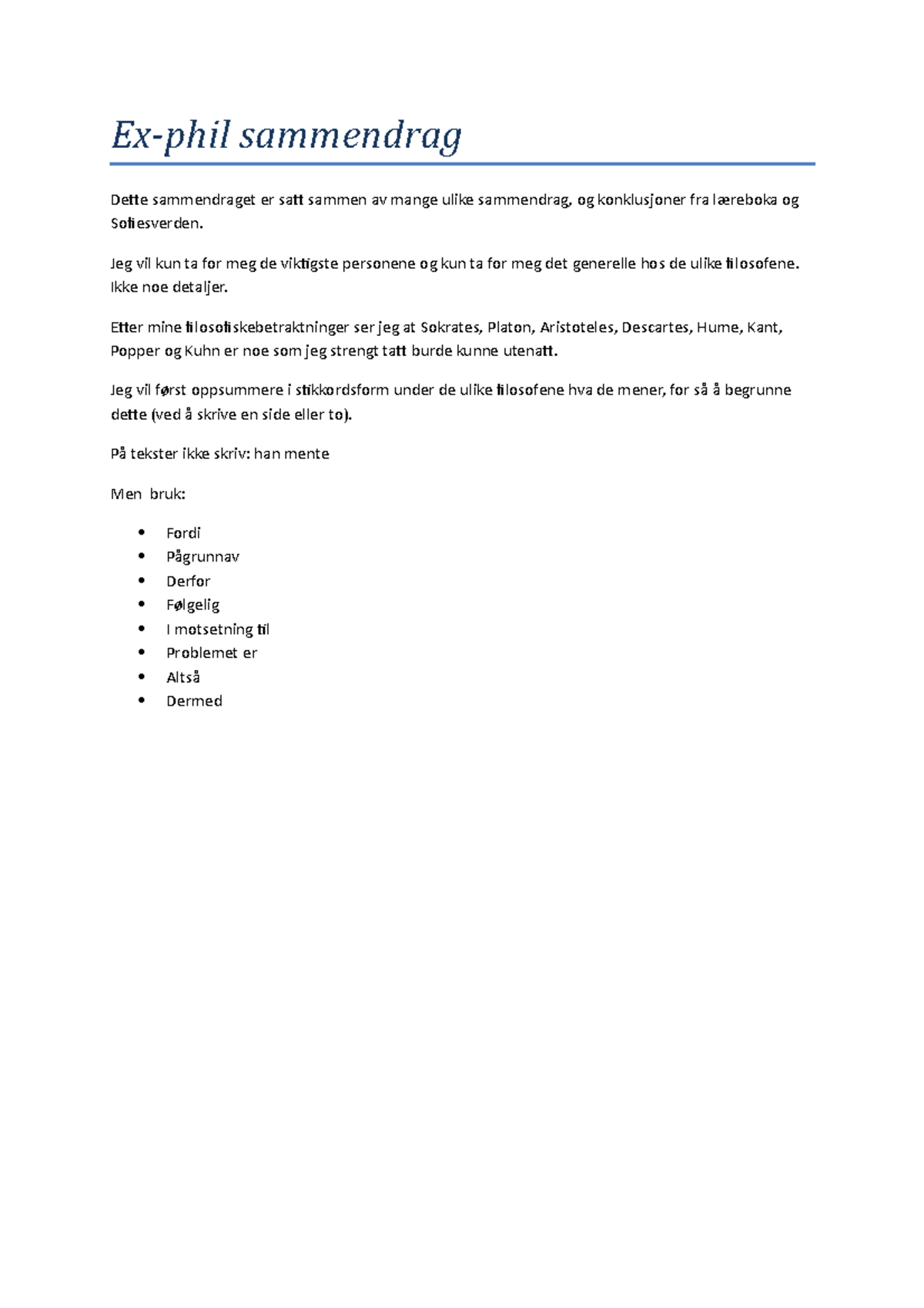 Filosofi sammendrag og notater fra forelesning - Ex-phil sammendrag Dette sammendraget er satt ...