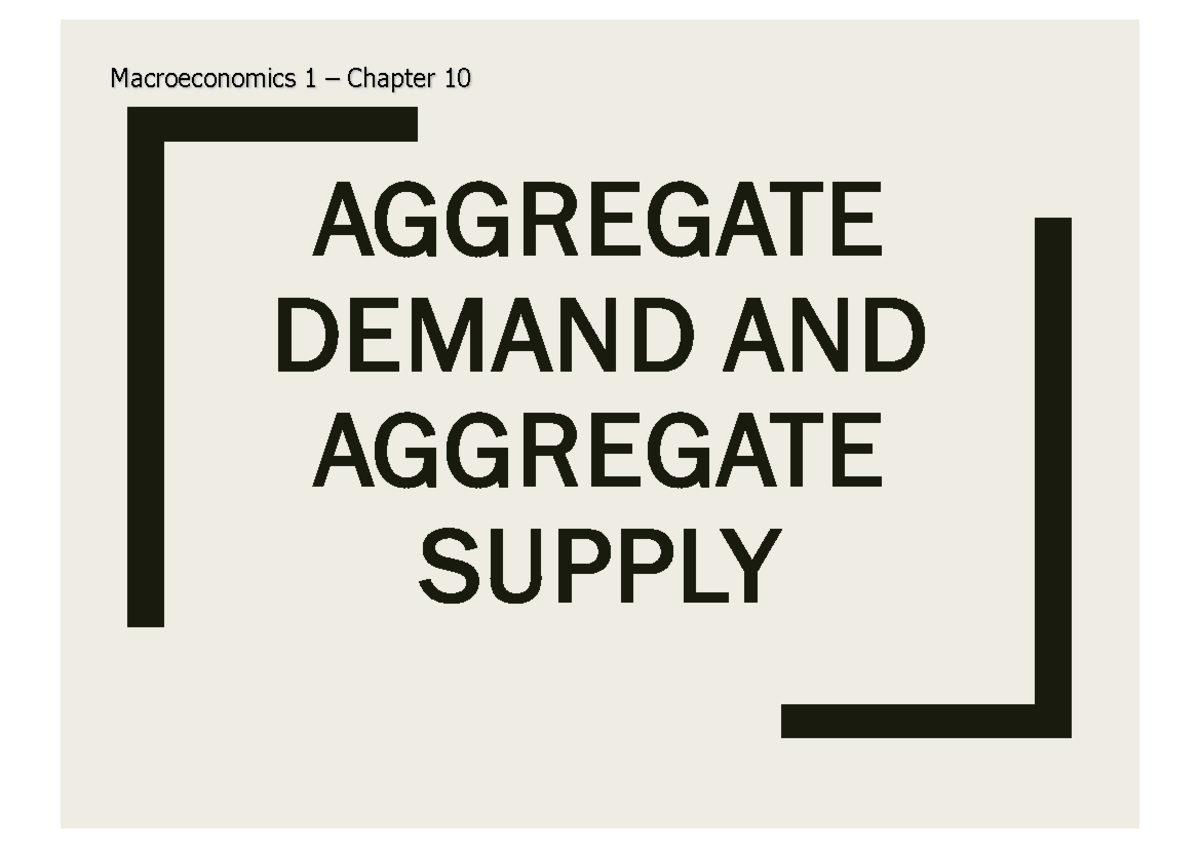 Ch10 Business Cycles and the AD-AS Model - AGGREGATE DEMAND AND ...