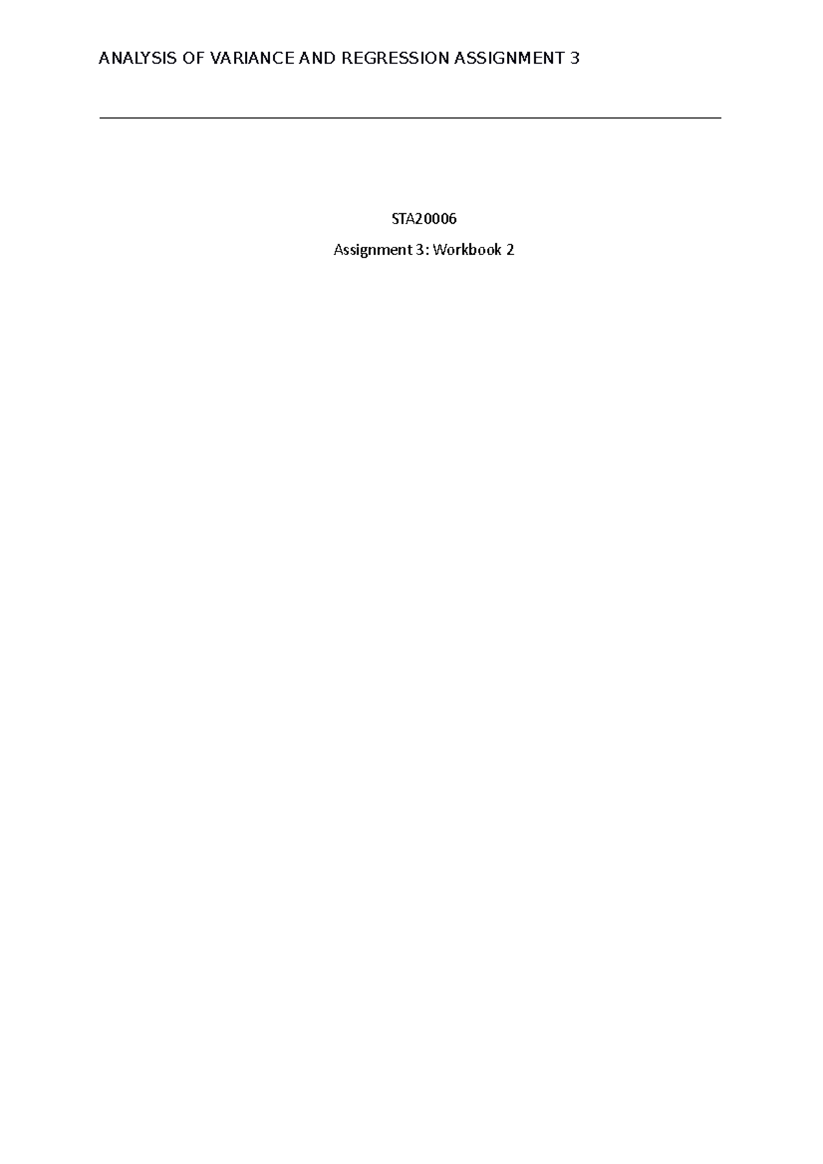 Assignment 3 Workbook 2 - STA Assignment 3: Workbook TASK A A study was conducted to investigate ...