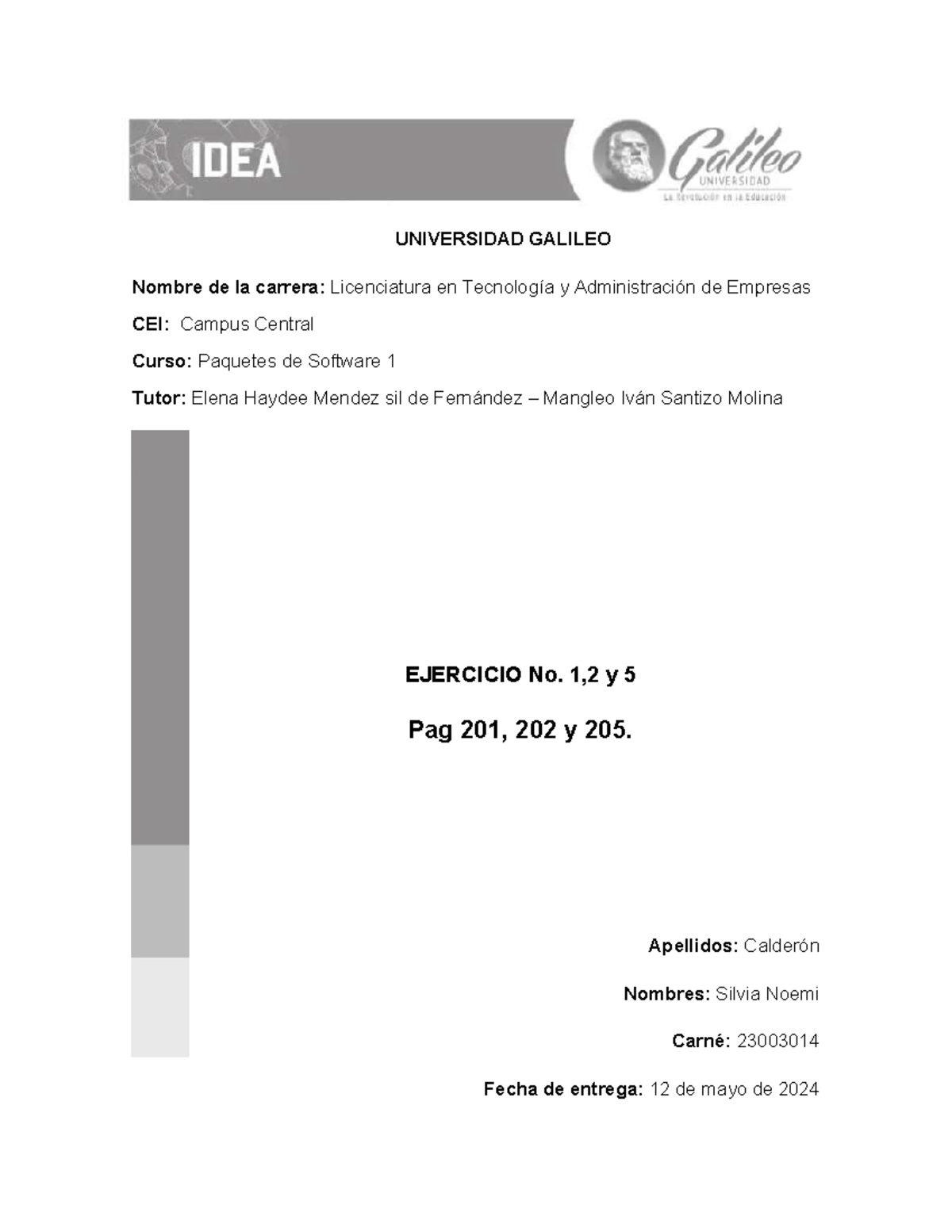 Ejercicio 1,2 Y 5 - Silvia Noemi Calderon - UNIVERSIDAD GALILEO Nombre ...