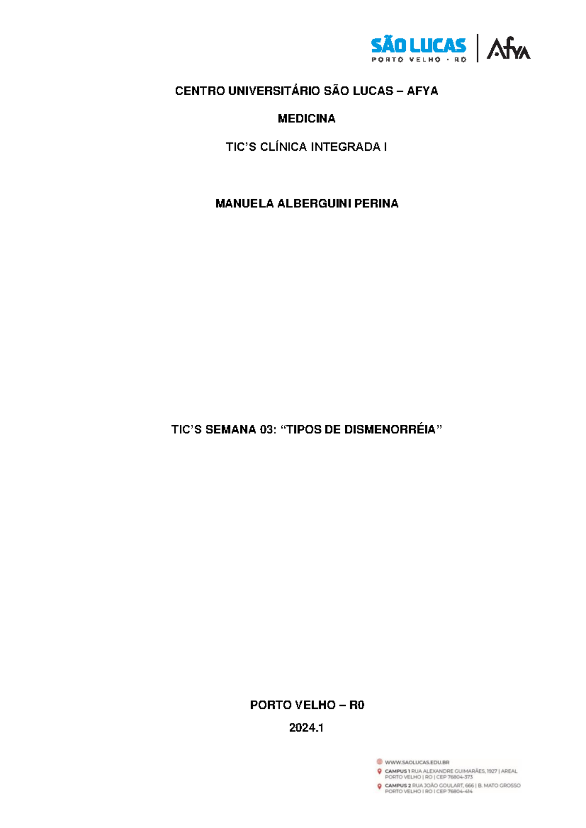Semana 3 tics 6P - CENTRO UNIVERSITÁRIO SÃO LUCAS – AFYA MEDICINA TIC’S CLÍNICA INTEGRADA I ...