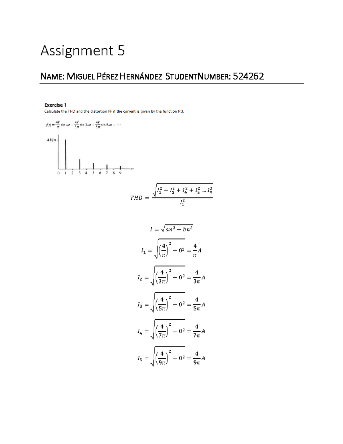 Assignment 5 - .. 𝐼𝑛 2 𝐼 1 2 𝐼 = √𝑎𝑛 2 + 𝑏𝑛 2 𝐼 1 = √( 𝜋 ) 2 0 2 = 4 𝜋 ...