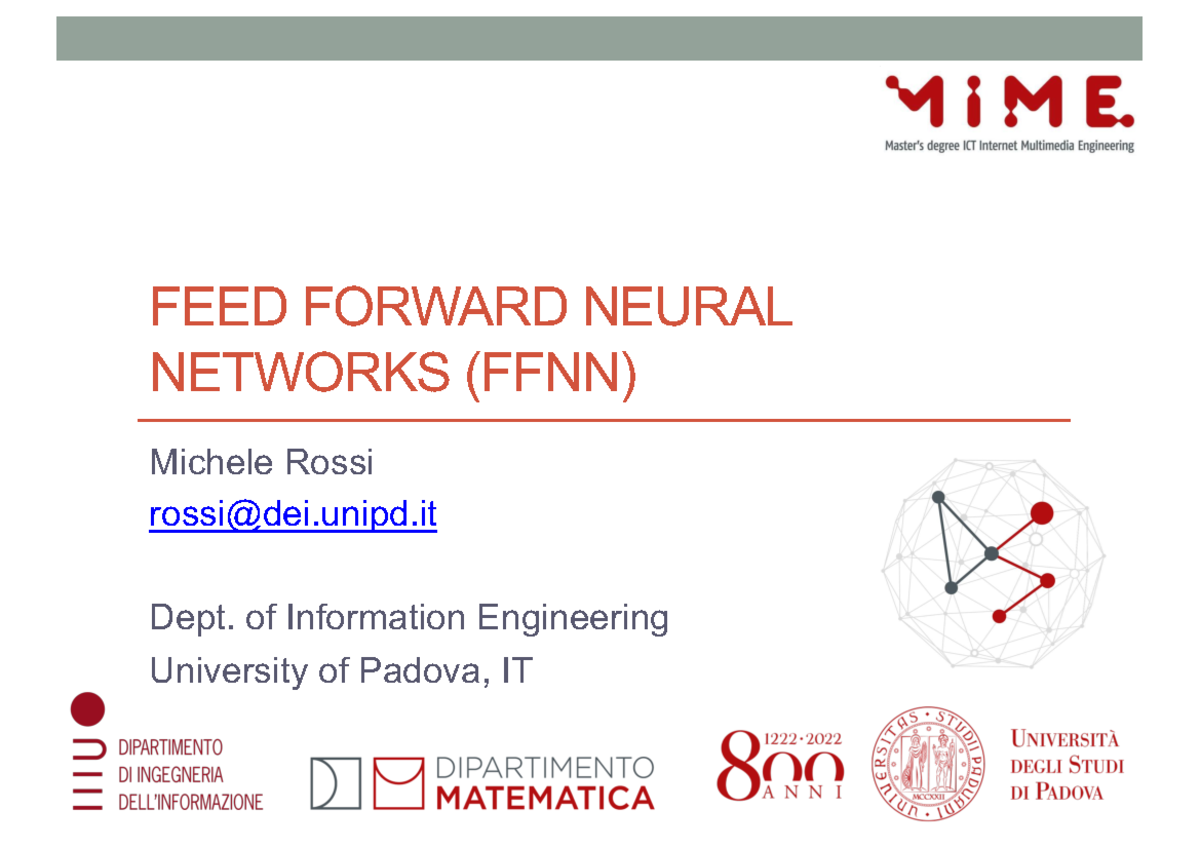 FFNN - FFNN - FEED FORWARD NEURAL NETWORKS (FFNN) Michele Rossi rossi ...