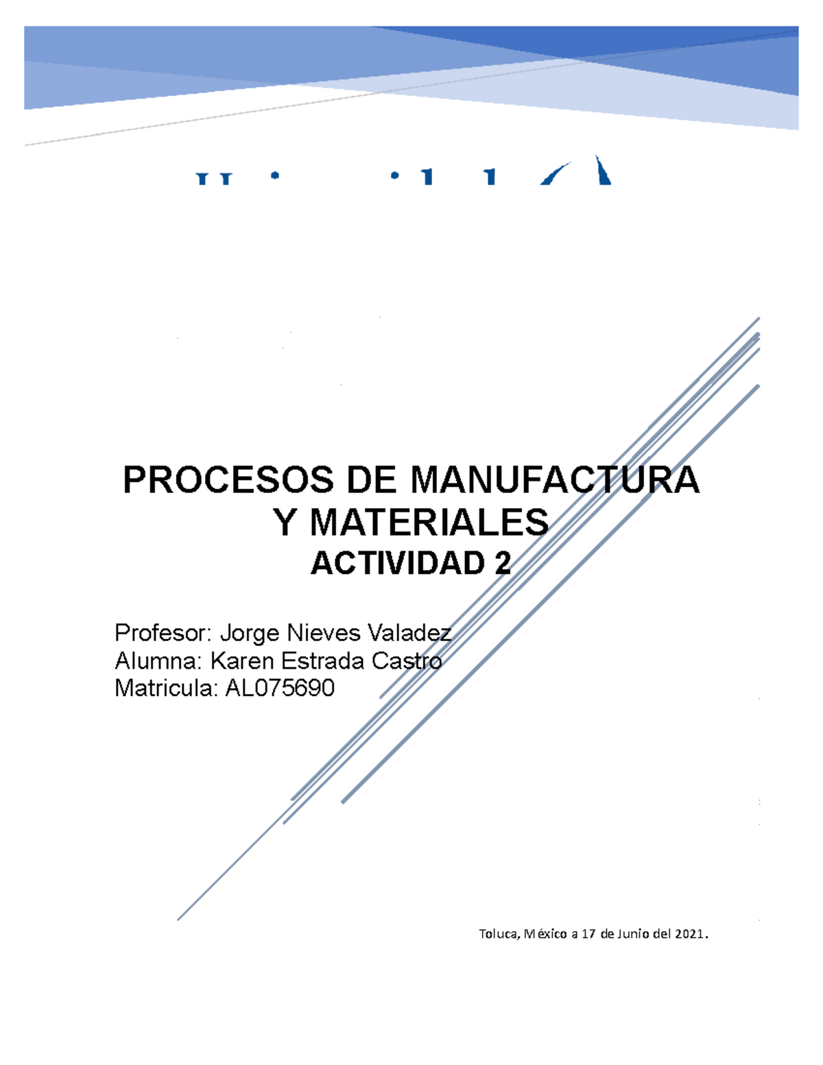 Manufactura y materiales - PROCESOS DE MANUFACTURA Y MATERIALES ACTIVIDAD 2 Profesor: Jorge ...