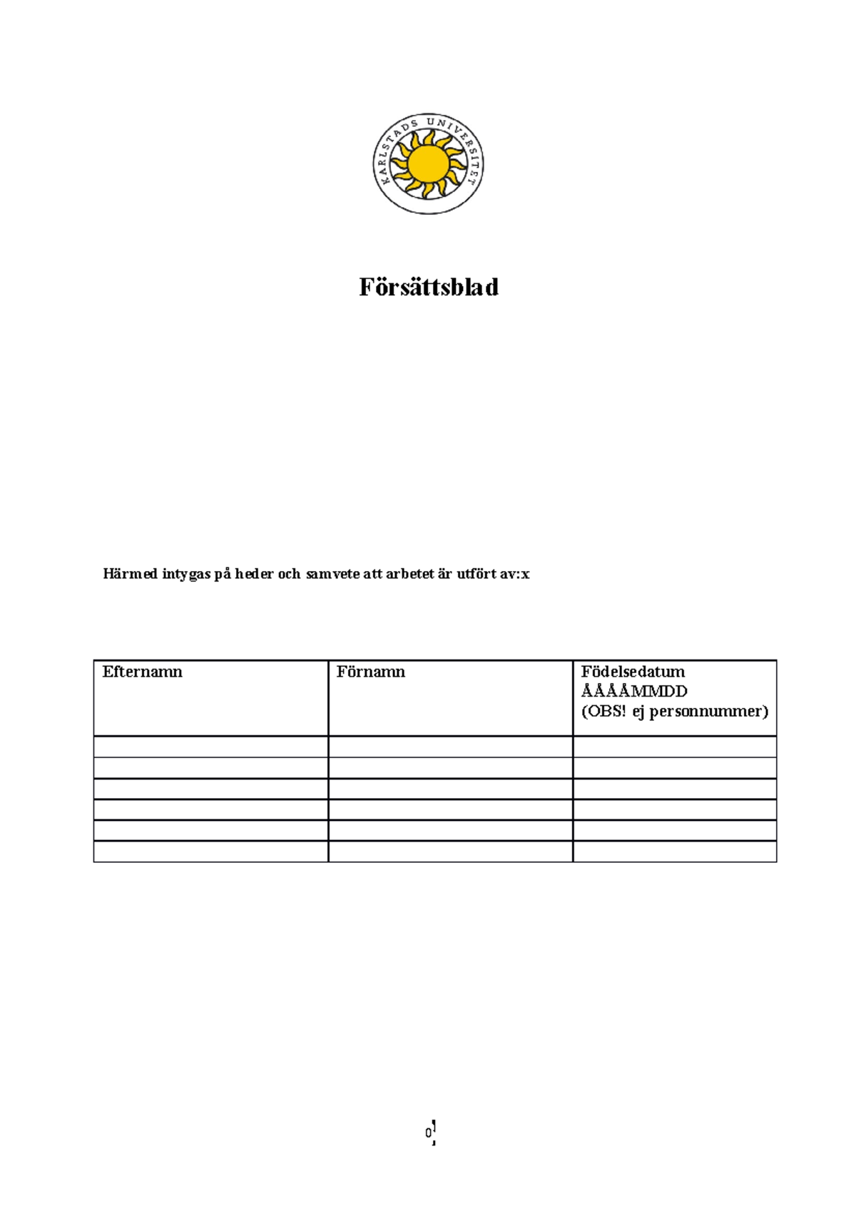 Hemtenta 0051 VG - Försättsblad Härmed intygas på heder och samvete att ...