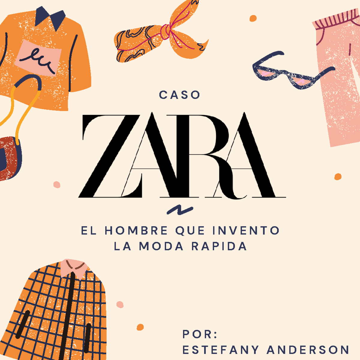 CASO ZARA - Caso de estudio - E L H O M B R E Q U E I N V E N T O L A M ...