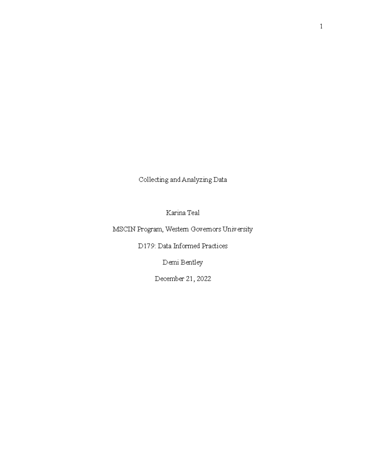 D179 Data Informed Practices Task 2 - Collecting and Analyzing Data Karina Teal MSCIN Program ...