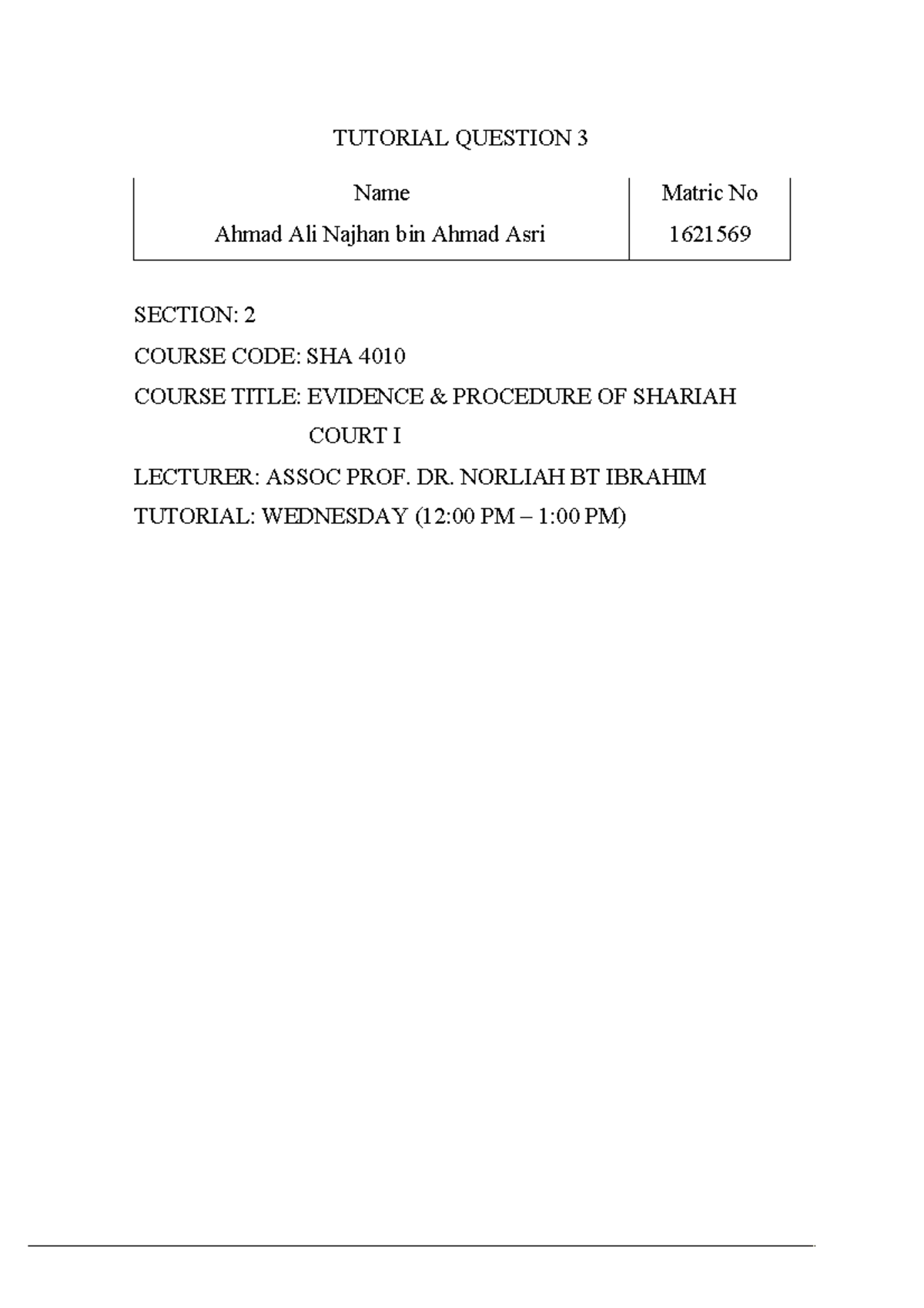 Bayyinah-shahadah - TUTORIAL QUESTION 3 Name Matric No Ahmad Ali Najhan bin Ahmad Asri 1621569 ...