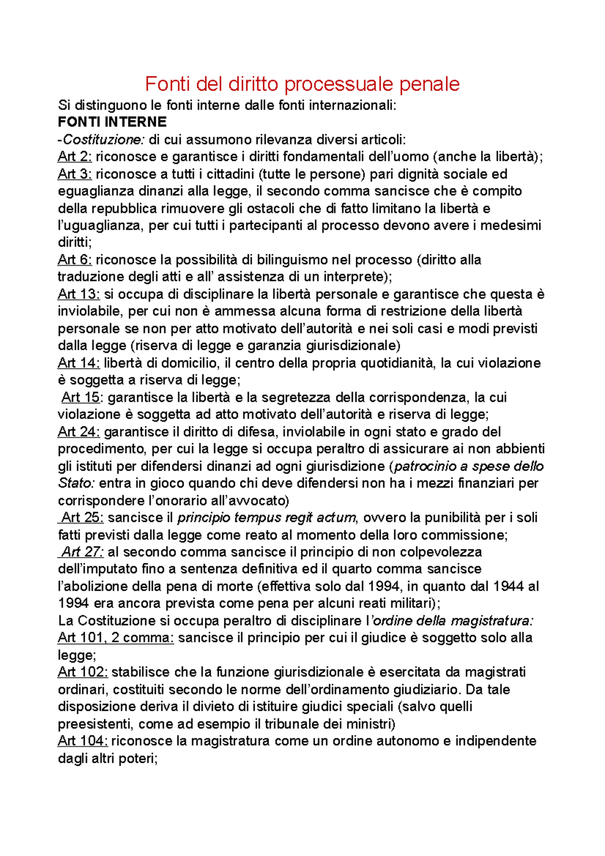 Diritto processuale penale - Da tale disposizione deriva il divieto di istituire giudici ...