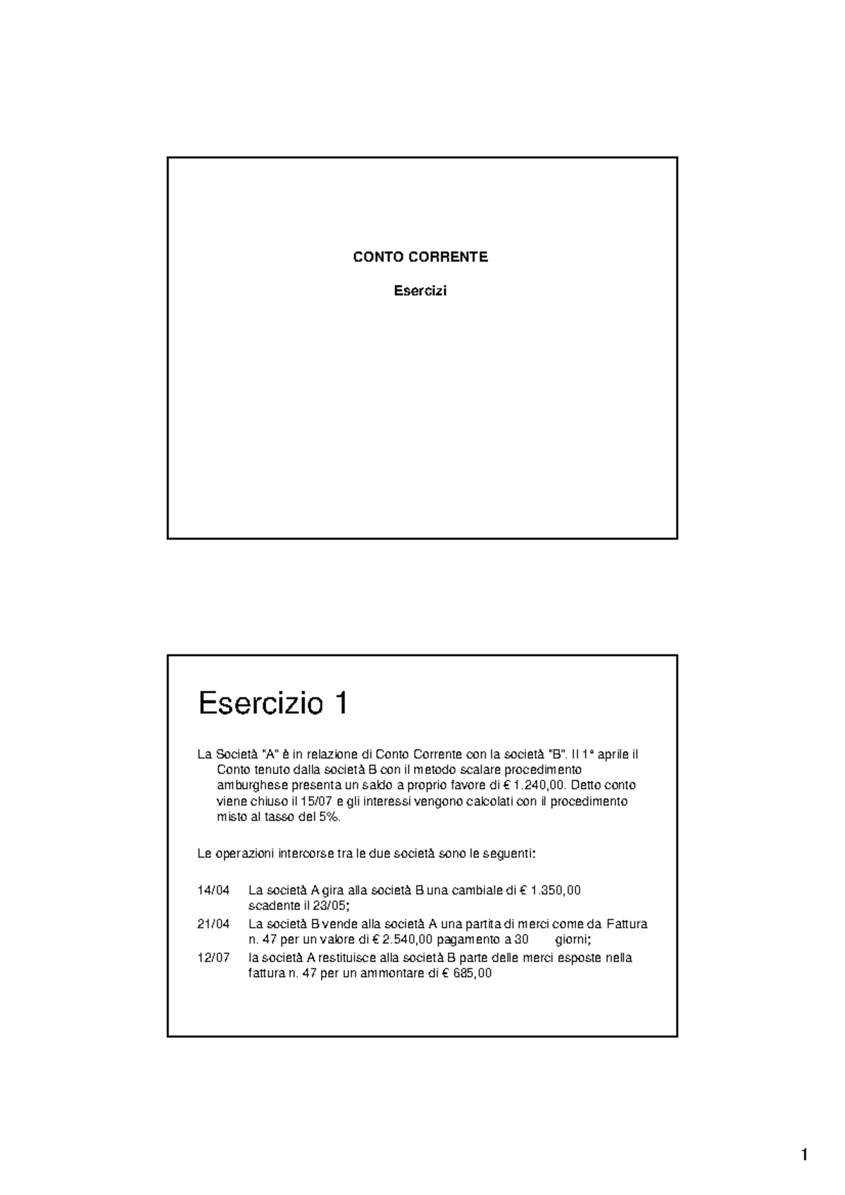 Conto Corrente - Esercizi vari - CONTO CORRENTEEsercizi Esercizio 1 La Società “A” è in ...