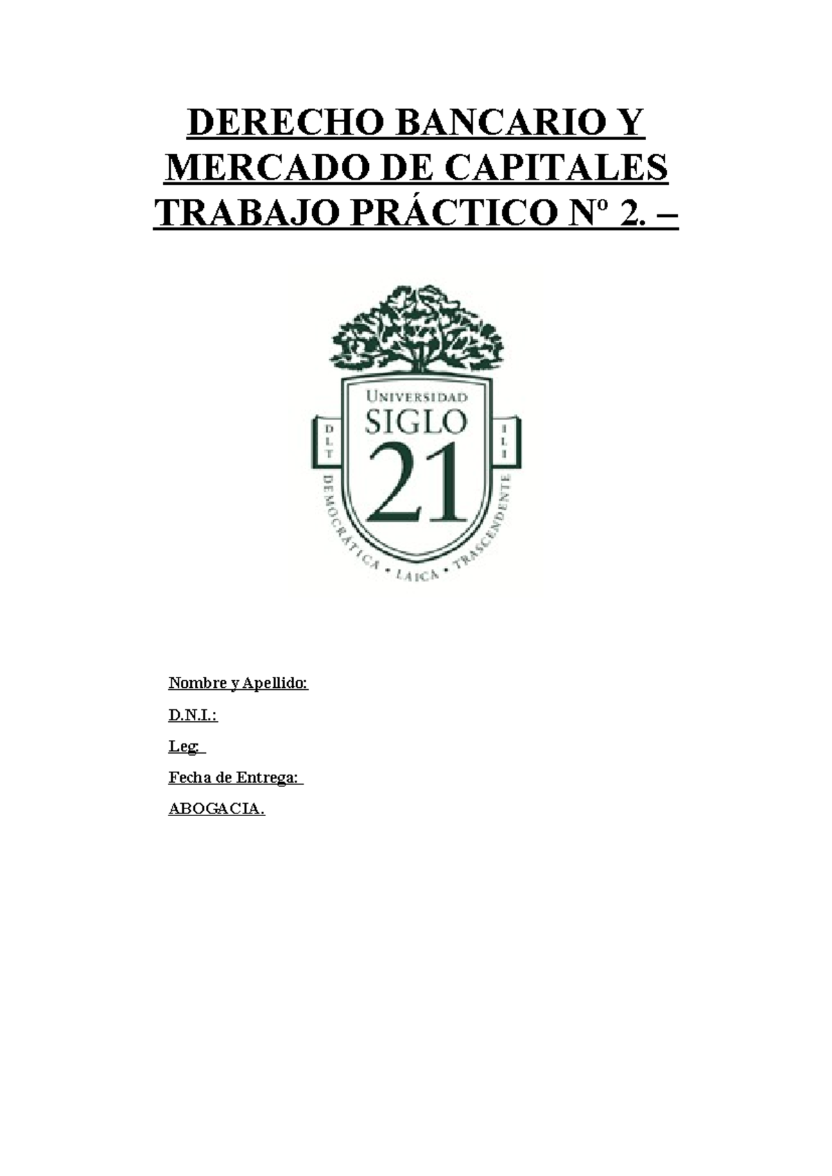 Derecho Bancario TP2 S - DERECHO BANCARIO Y MERCADO DE CAPITALES TRABAJO PRÁCTICO Nº 2. – Nombre ...