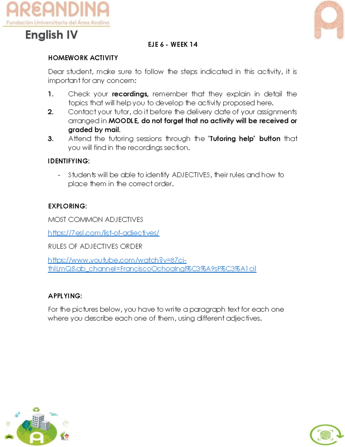 Eje 6 ingles actividad - EJE 6 - WEEK 14 HOMEWORK ACTIVITY Dear student, make sure to follow the ...