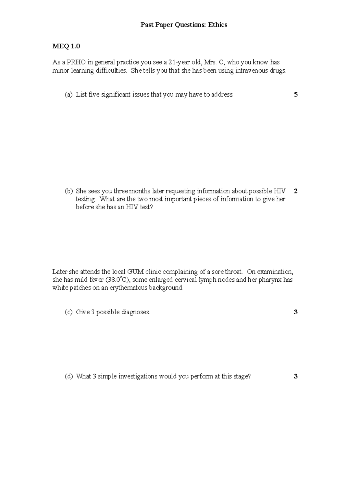 Ethics questions - MEQ 1. As a PRHO in general practice you see a 21 ...