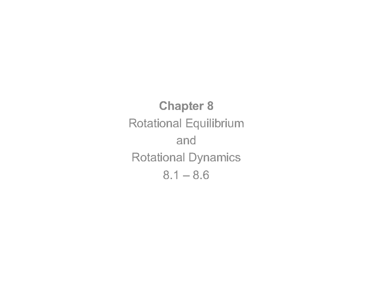 PHY1603-S21-Ch8 - Physics - Chapter 8 Rotational Equilibrium and ...