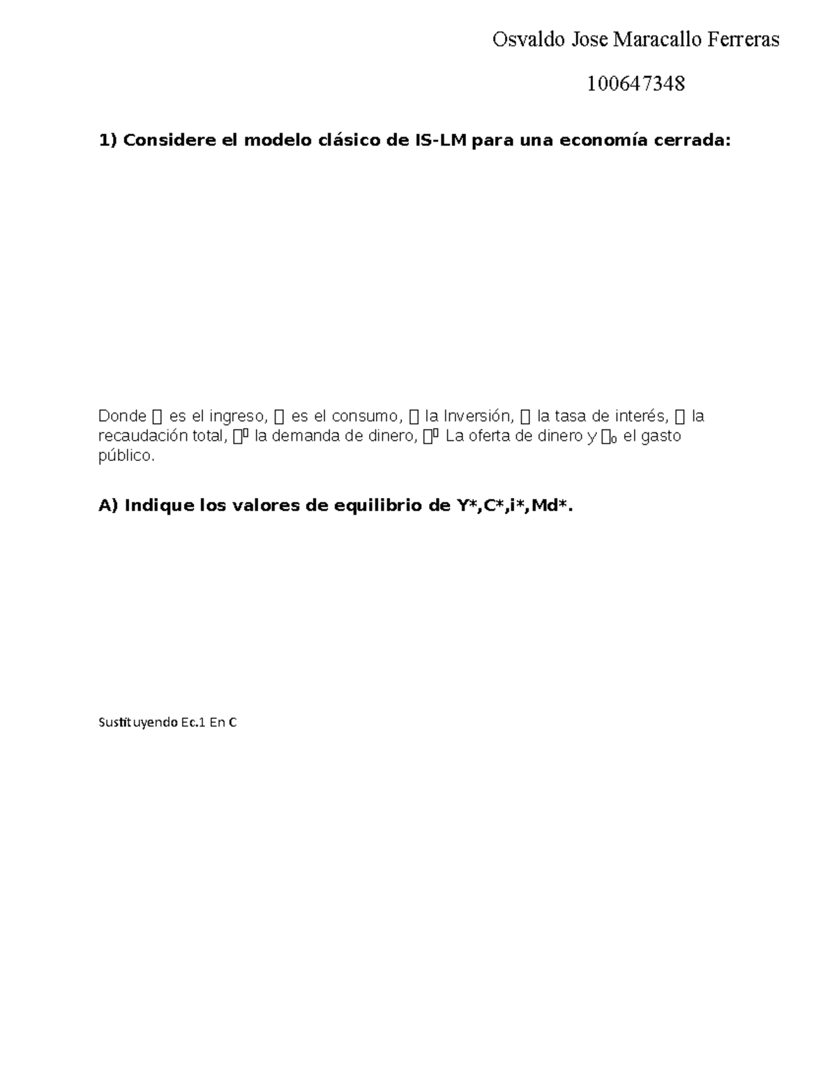 Practica modelo ISLM - Considere el modelo clásico de IS-LM para una ...
