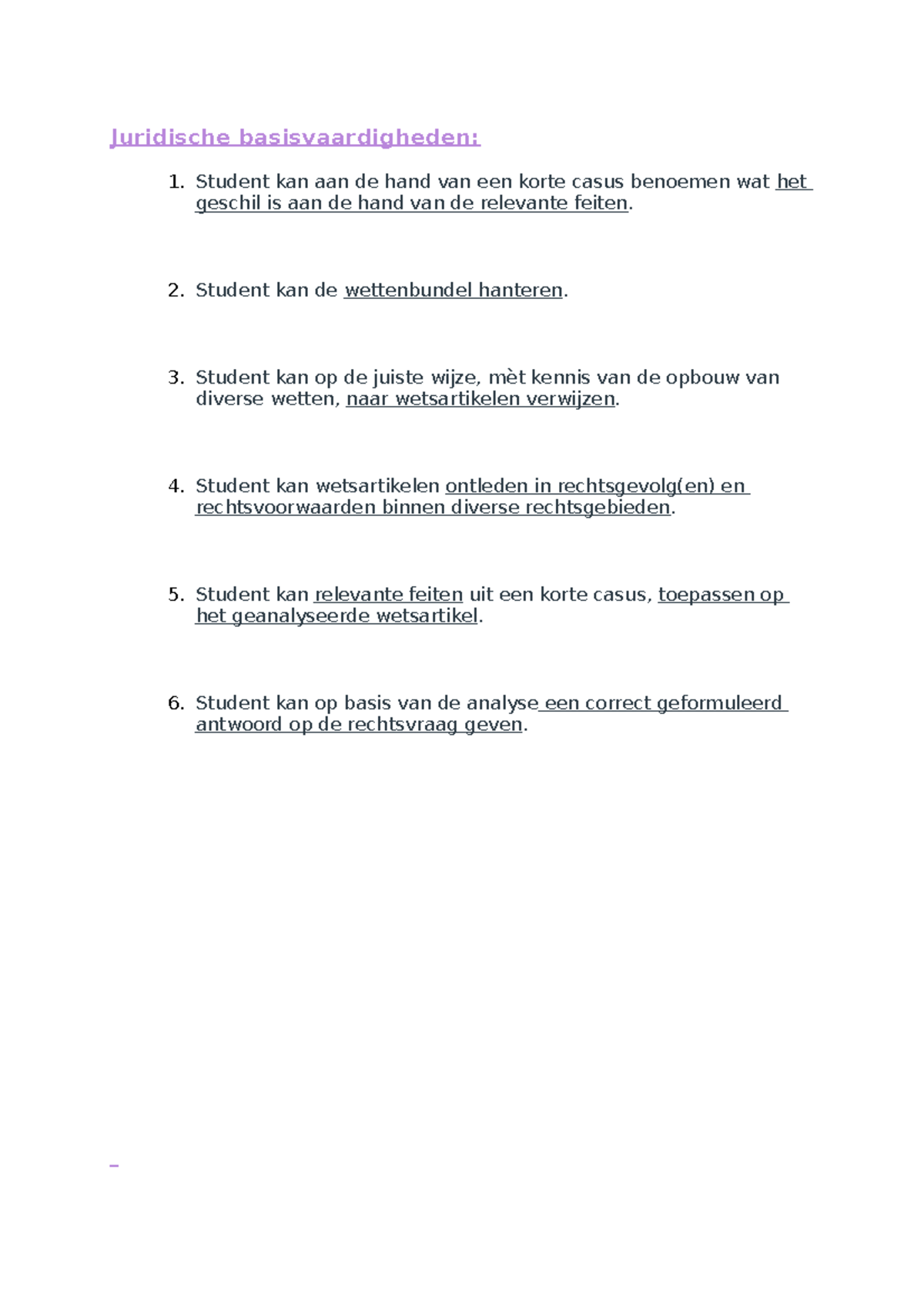 Recht EN Vaardig 1 - Juridische basisvaardigheden: Student kan aan de ...