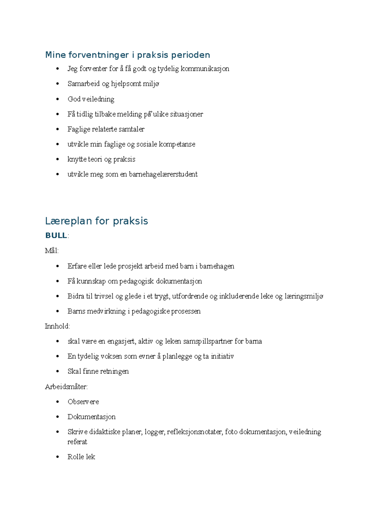 Læreplan for praksis - Mine forventninger i praksis perioden Jeg forventer for å få godt og ...