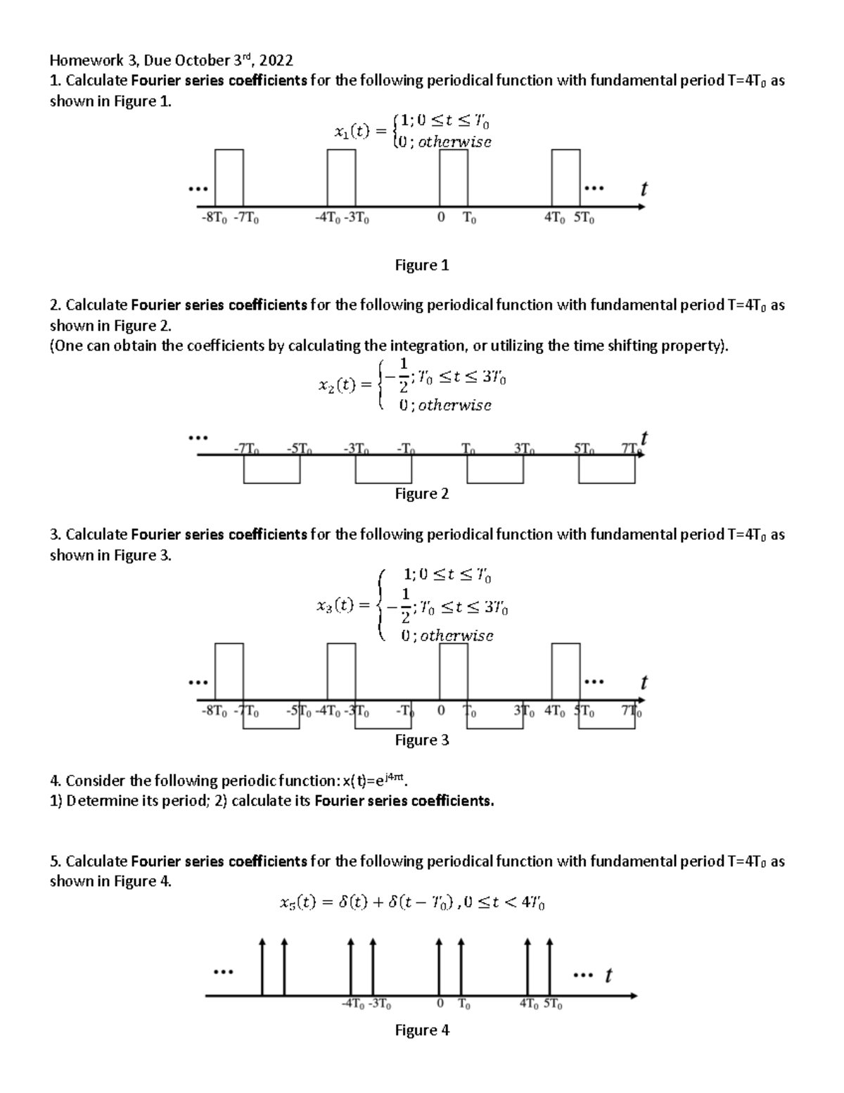 Homework 3 - hw3 questions - Homework 3, Due October 3rd, 2022 Calculate Fourier series ...