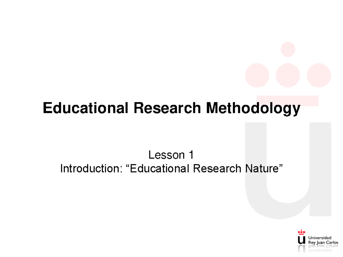 Methodology 1 - 8 - Educational Research Methodology Lesson 1 ...