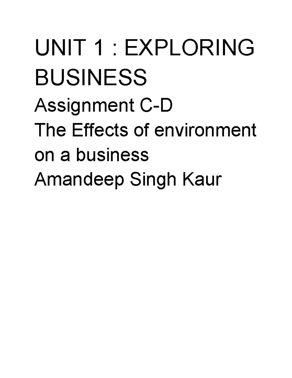 Unit 1 Assignment C-D Amandeep Singh Kaur - UNIT 1 : EXPLORING BUSINESS Assignment C-D The ...