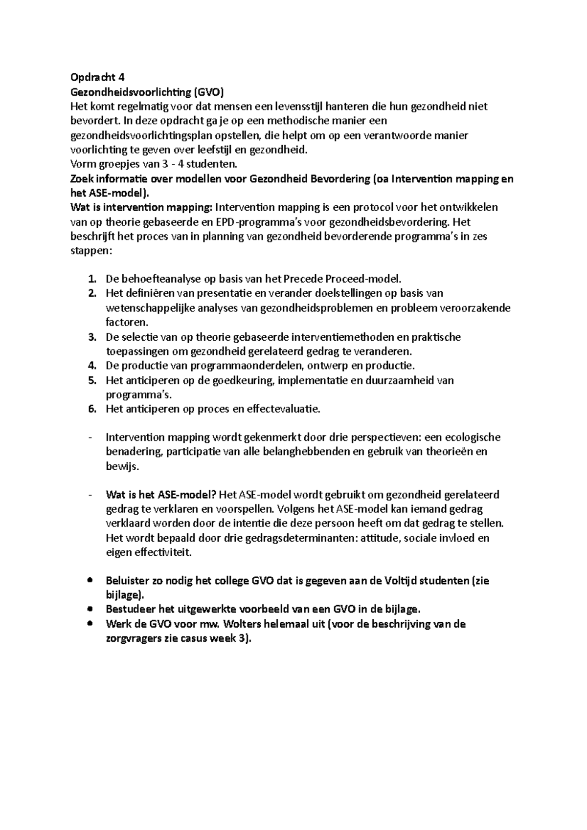 Opdracht 4 - Opdracht 4 Gezondheidsvoorlichting (GVO) Het komt ...