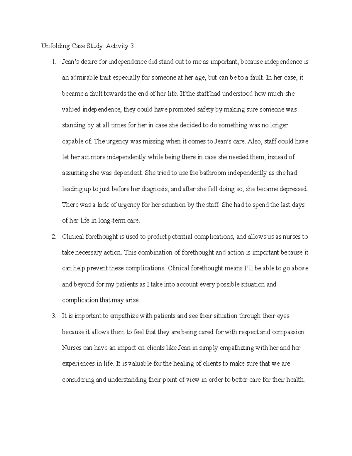 Case study 3 - Unfolding Case Study: Activity 3 1. Jean’s desire for independence did stand out ...