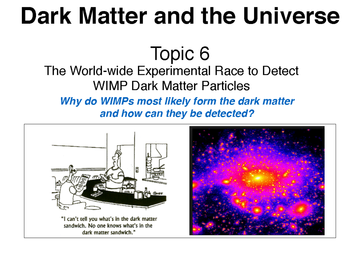 Lecture notes, lectures 6-7 - Dark Matter and the Universe Topic 6 The ...