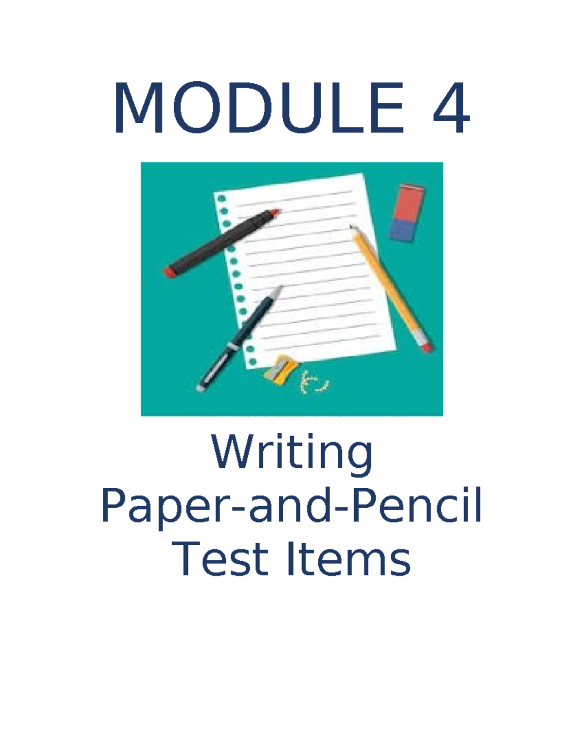 Module 4 - Writing Paper-and-Pencil Test Items - MODULE 4 Writing Paper ...
