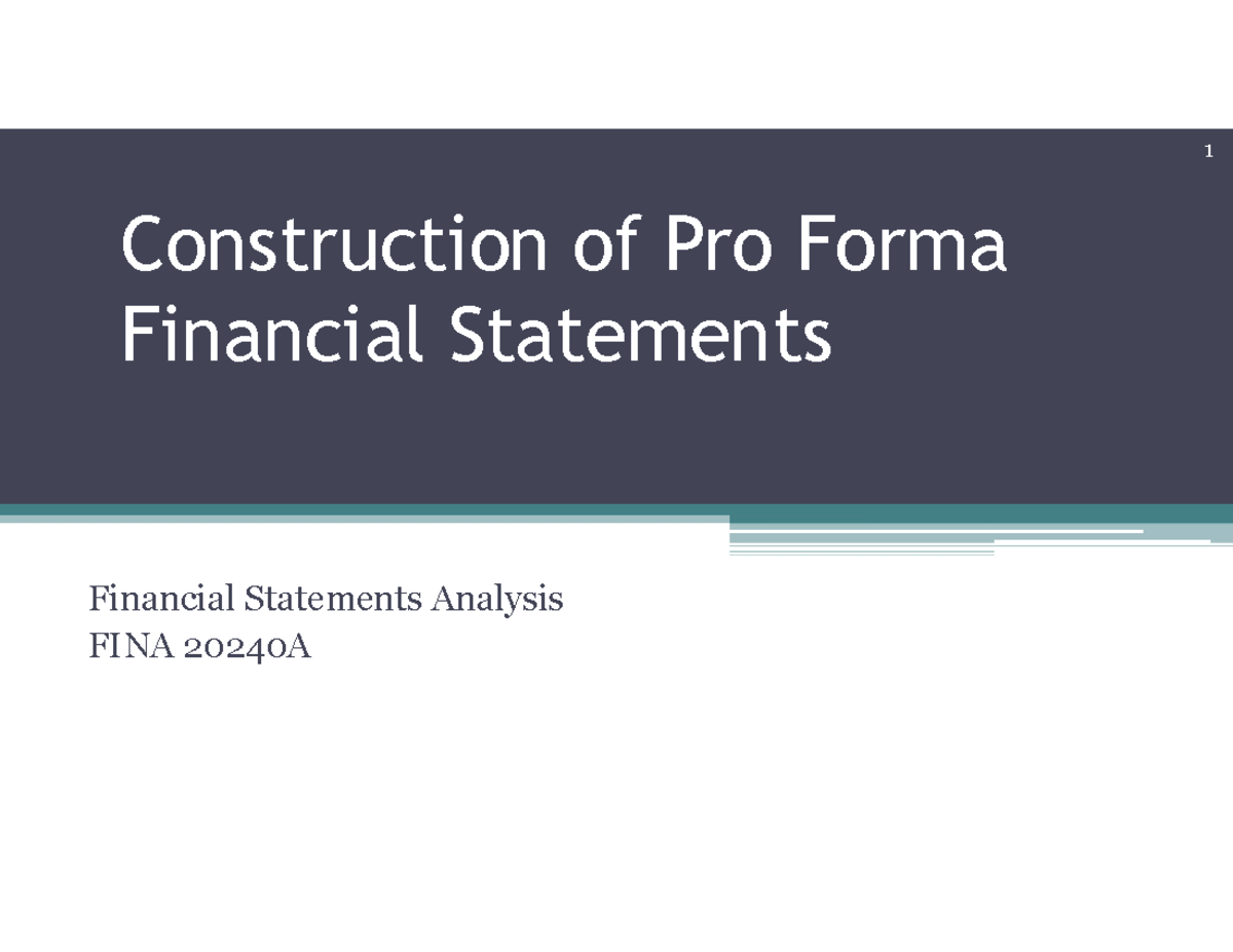 Session 5-7 - Construction of Pro Forma Financial Statements Financial ...