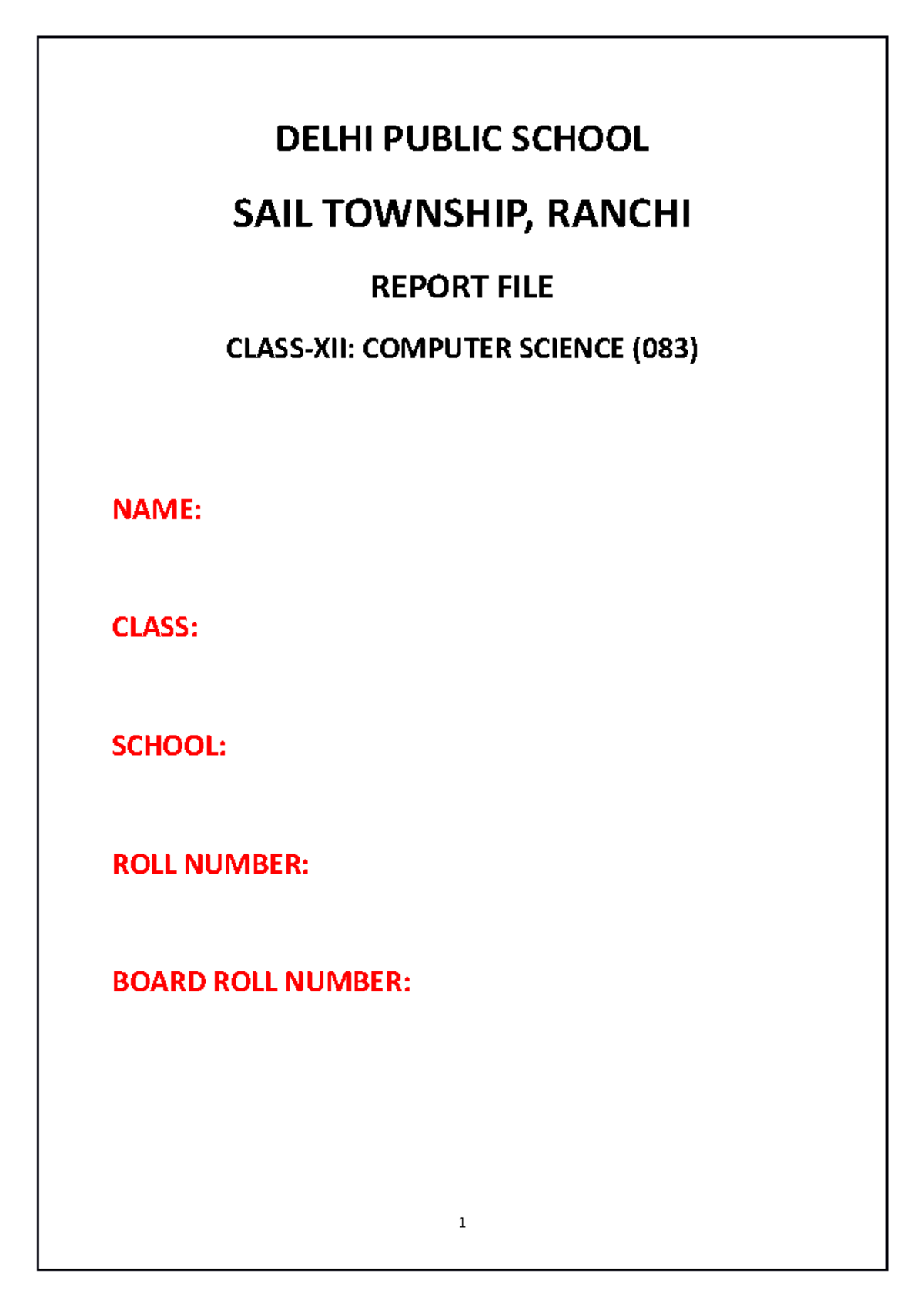 Class-12 CS (083) Report FILE Solution (1) (1) - DELHI PUBLIC SCHOOL SAIL TOWNSHIP, RANCHI ...