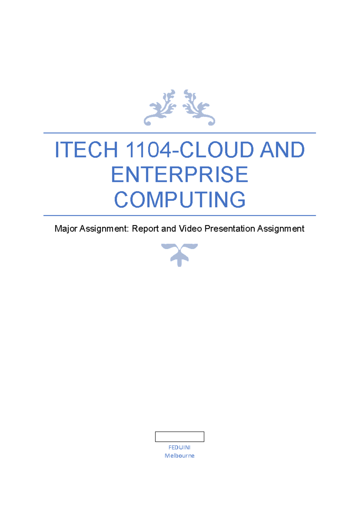 Assignment major 1 - ITECH 1104-CLOUD AND ENTERPRISE COMPUTING Major Assignment: Report and ...