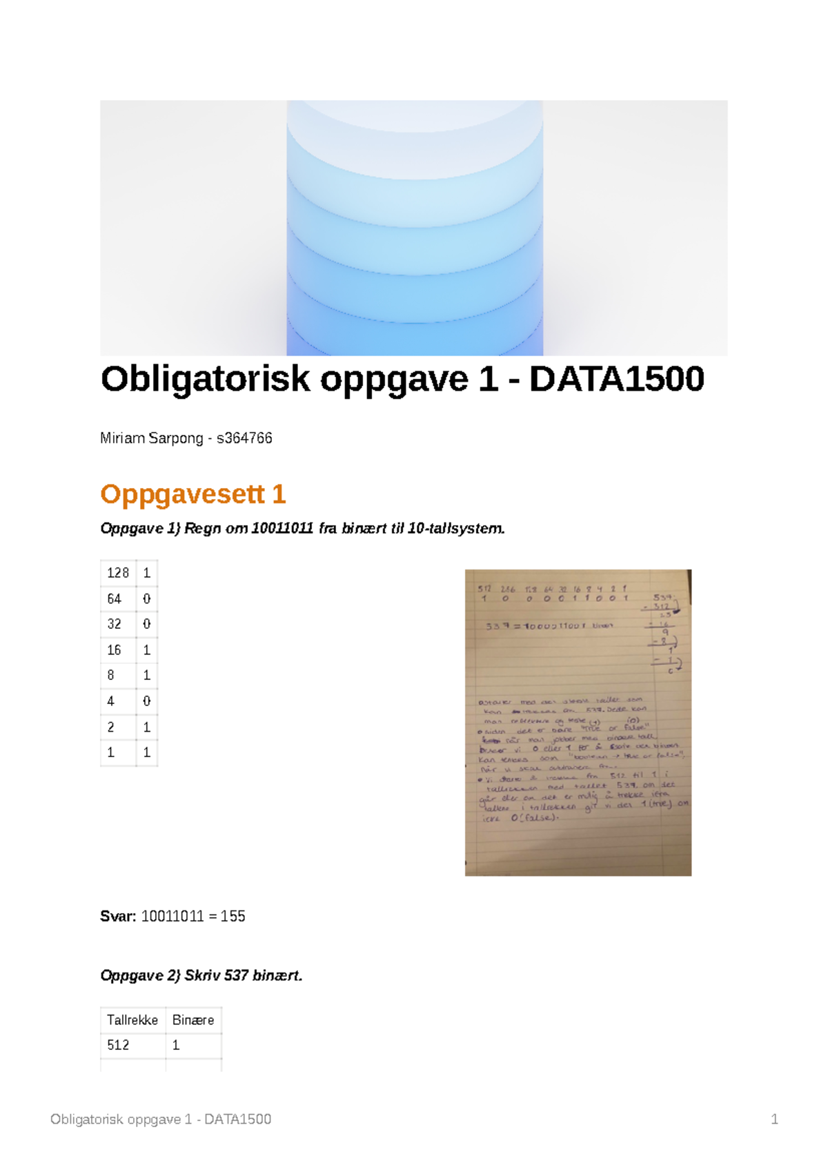 Obligatorisk oppgave 1 - DATA1500 - Oppgave 1) Regn om 10011011 fra binært til 10-tallsystem ...